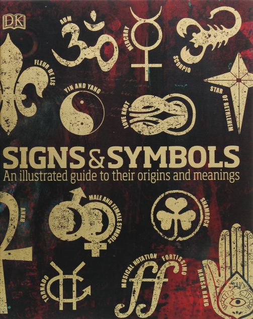 Signs & Symbols. An Illustrated Guide to Their Origins and Meanings ...